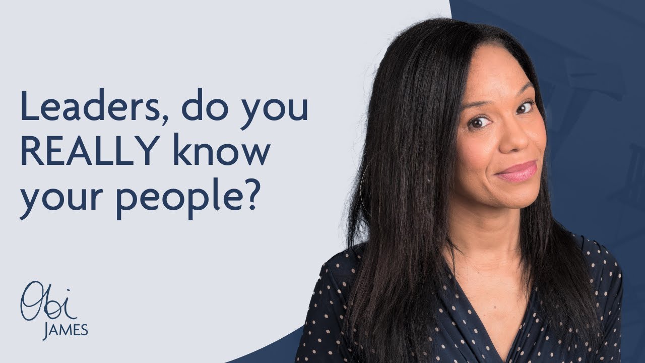 Leaders, do you REALLY know your people - Obi James